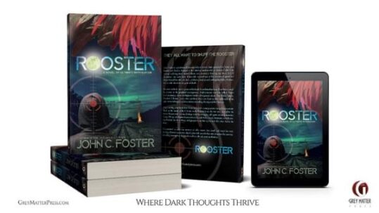 ARCs of Rooster are here! - John C. Foster